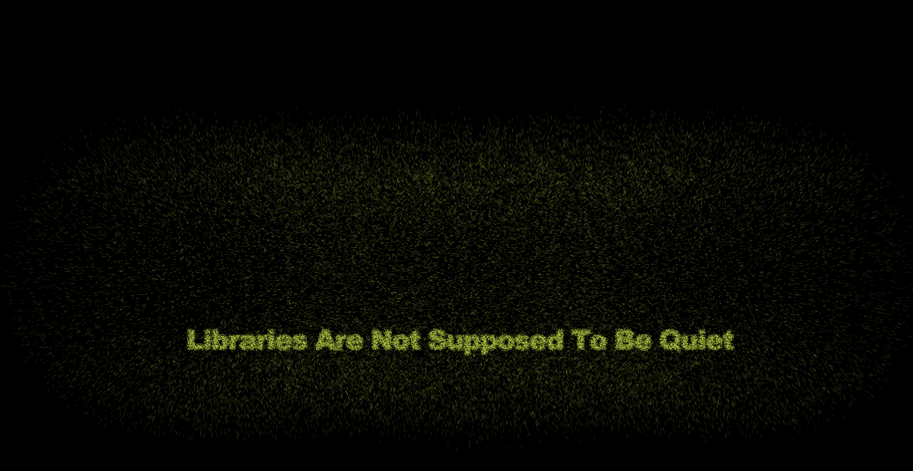 Libraries Are Not Supposed To Be Quiet - Le Guess Who?
